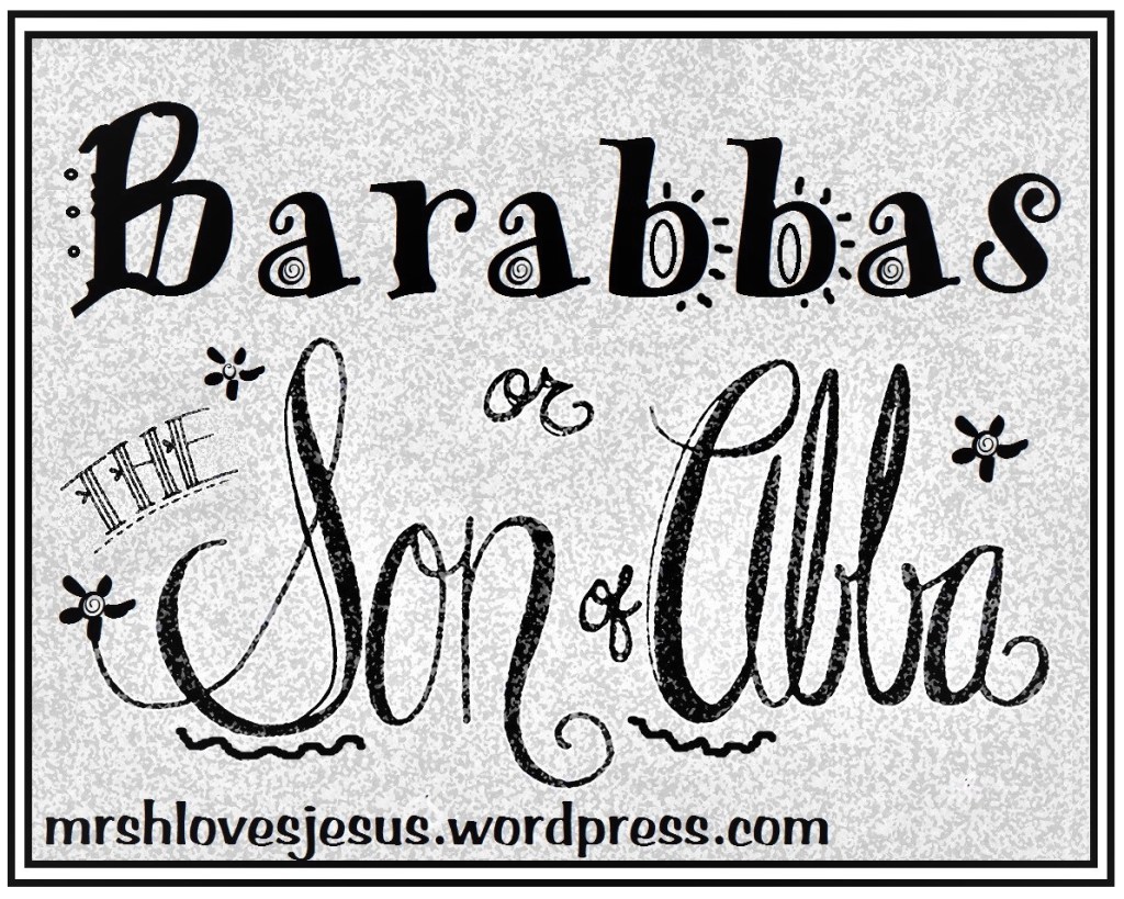 Barabbas – mrshlovesjesus